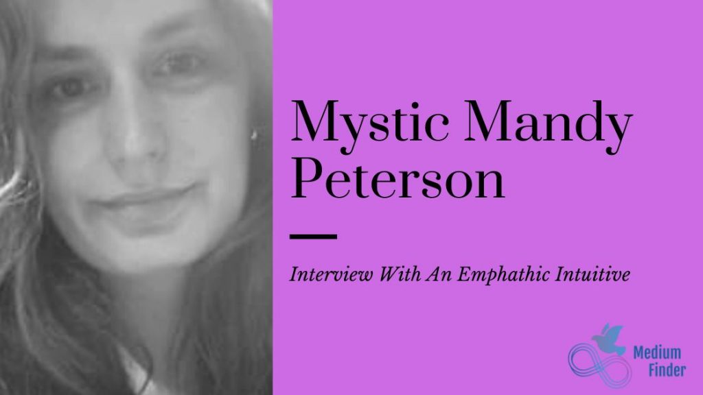 Interview with Emphathic Intuitive, Mandy Peterson - MediumFinder.com